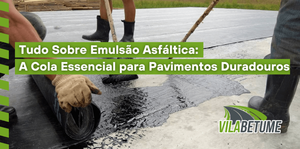 Tudo Sobre Emulsão Asfáltica: A Cola Essencial para Pavimentos Duradouros