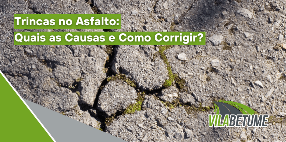 Trincas no Asfalto: Quais as Causas e Como Corrigir?